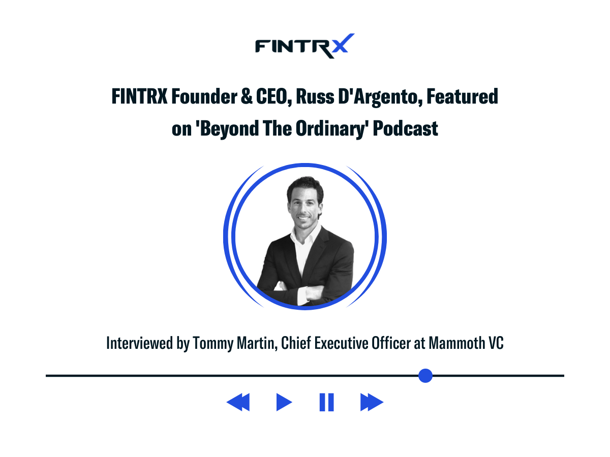 FINTRX Founder & CEO, Russ D'Argento, Featured on 'Beyond The Ordinary ...