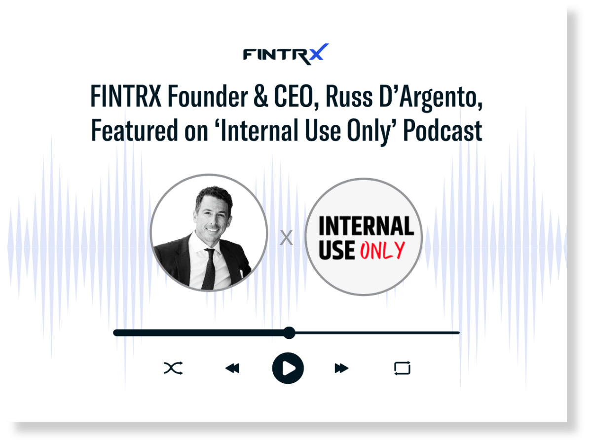 FINTRX Founder & CEO, Russ D'Argento, Featured on 'Internal Use Only ...